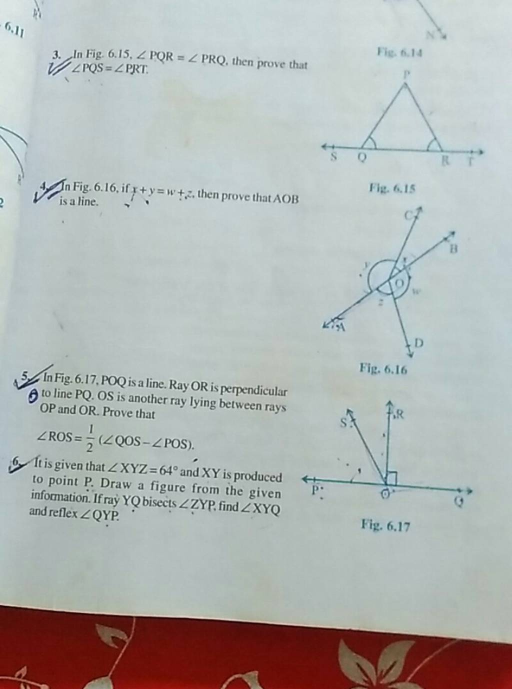 3. In Fig. 6.15, ∠PQR=∠PRQ, then prove that 7. ∠PQS=∠PRR. 4. In Fig. 6.16..