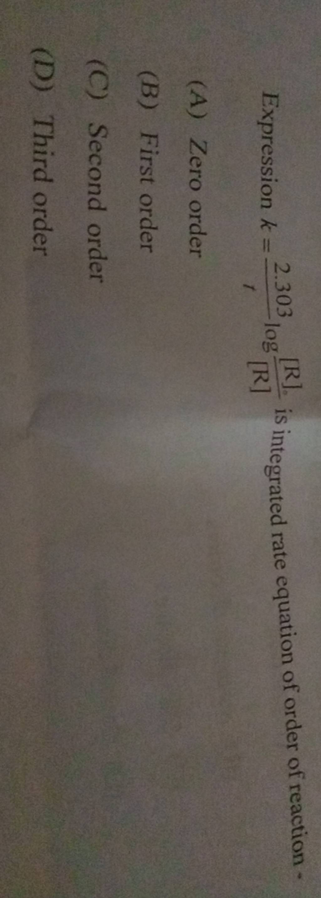 Expression k=t2.303 log[R][R]0 is integrated rate equation of order of