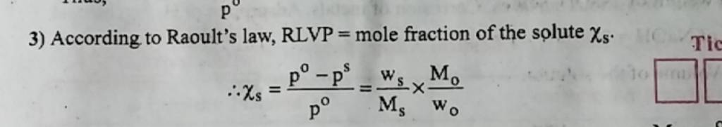 3) According to Raoult's law, RLVP = mole fraction of the solute χs . ∴χs..