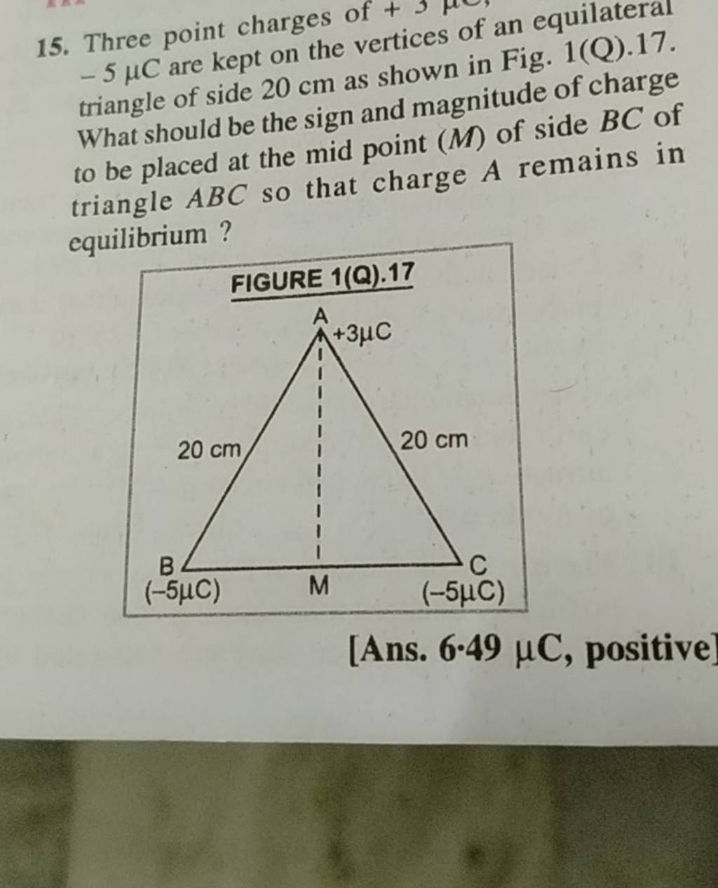 15. Three point charges of tices of an equilateral −5μC are kept on the v..