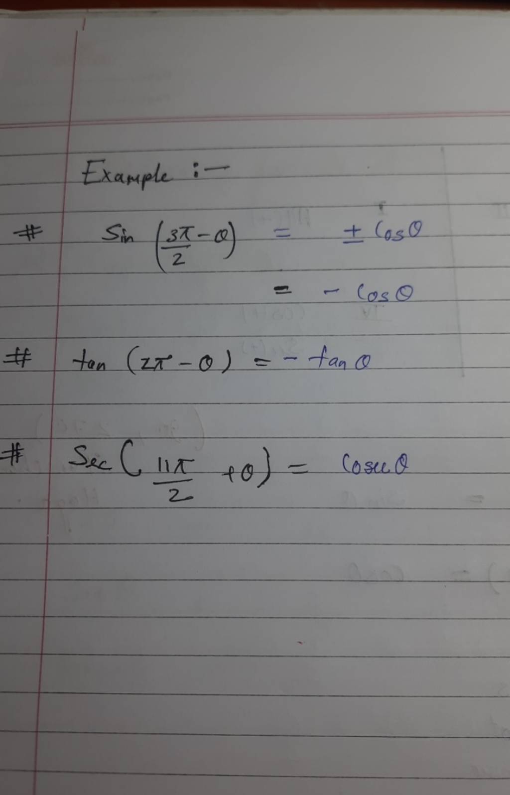 Example:- #sin(23π −θ) =±cosθ=−cosθ #tan(zπ−θ)=−tanθ # sec(211π +θ)=cos..