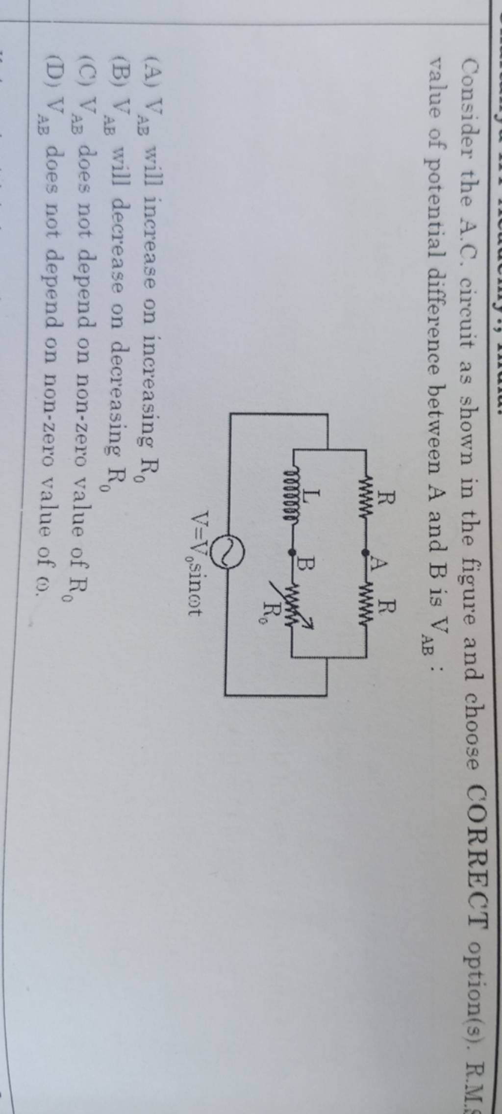 Consider the A.C. circuit as shown in the figure and choose CORRECT optio..