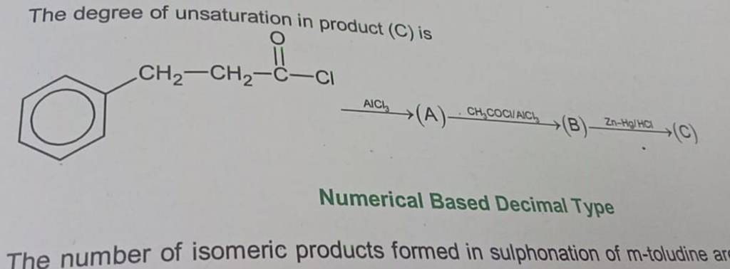 The degree of unsaturation in product (C) is Numerical Based Decimal Type..