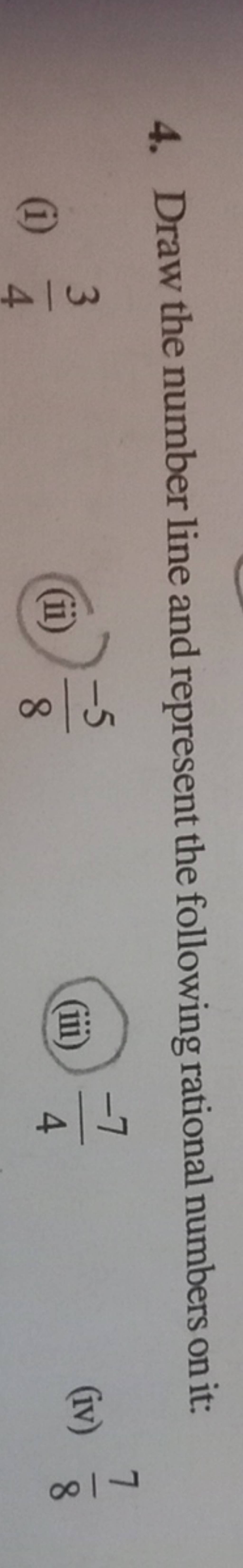Draw the number line and represent the following rational numbers on it:..