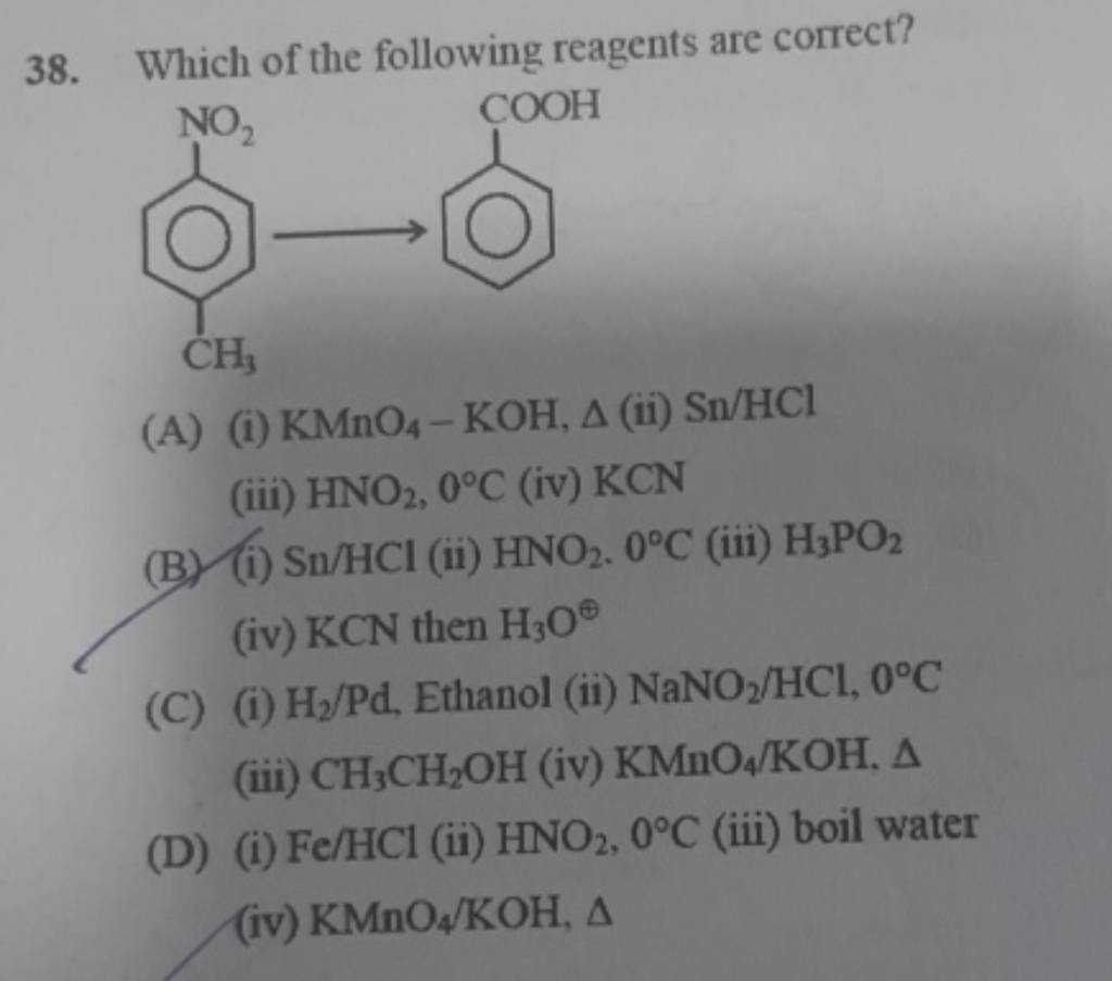 38. Which of the following reagents are correct? (A) (i) KMnO4 −KOH,Δ (ii..