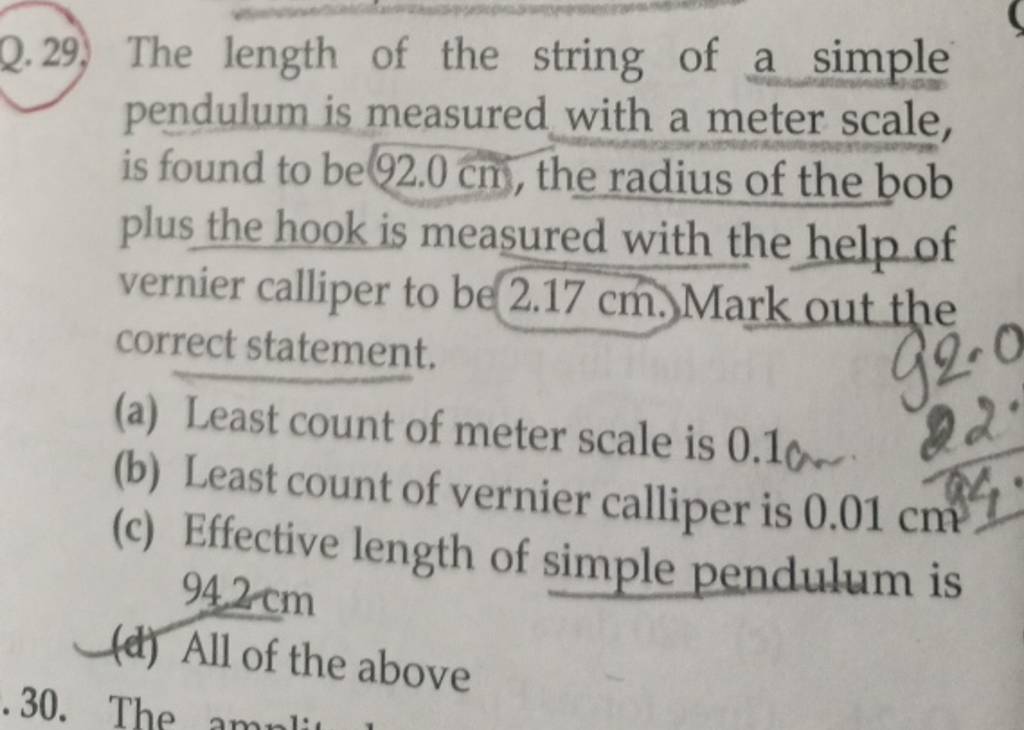 Q.29. The length of the string of a simple pendulum is measured with a me..