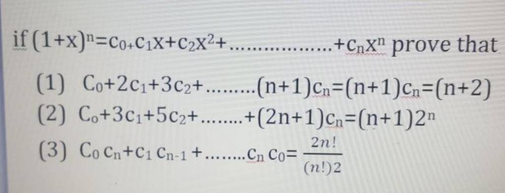 if (1+x)n=c0+ c1 x+c2 x2+ +cn Xn prove that (1) C0 +2c1 +3c2 + (n+1)cn