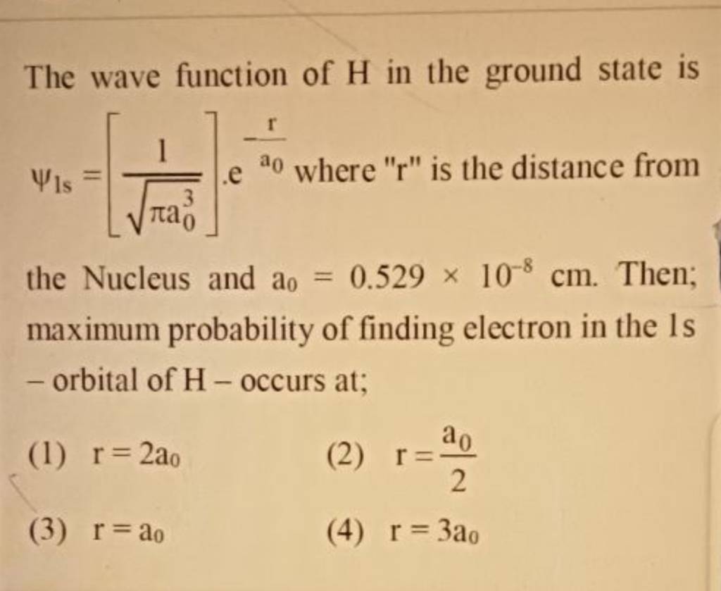 The Wave Function Of H In The Ground State Is ψ1 S [πa03 1 ]⋅e−a0 R Wh
