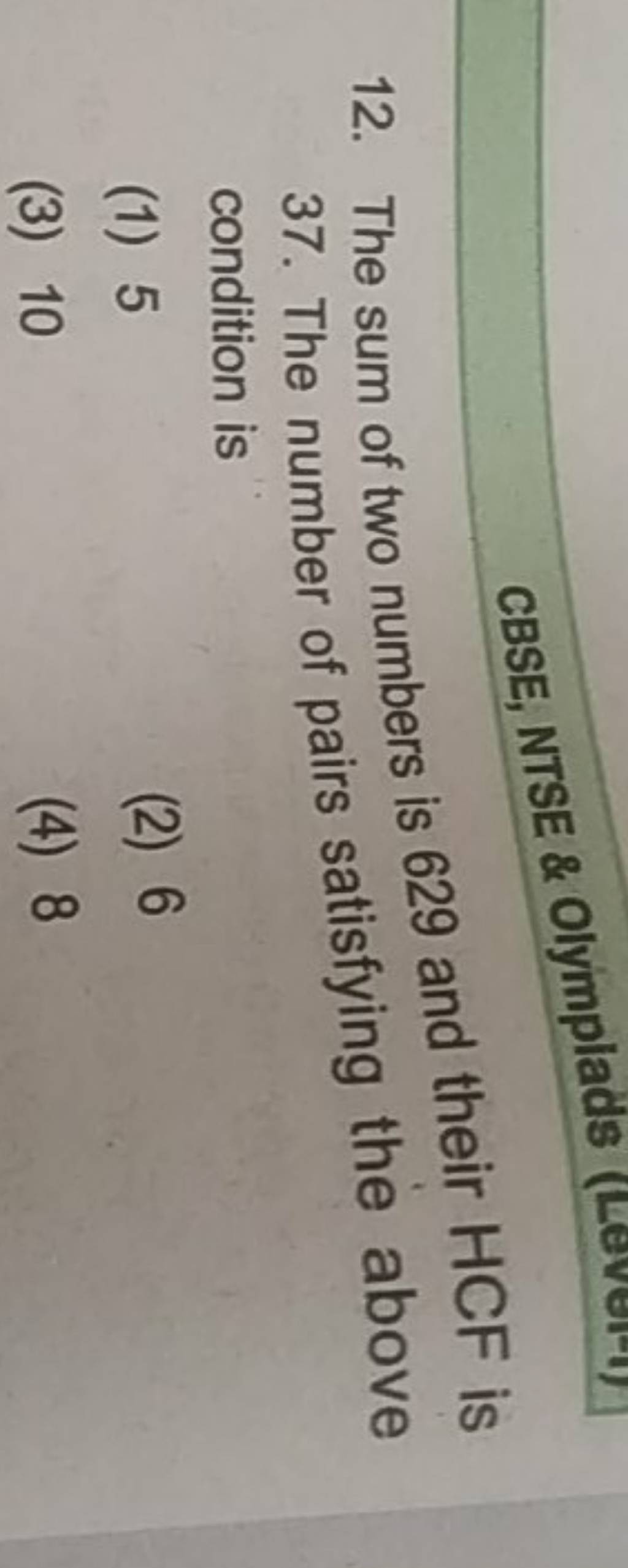 The sum of two numbers is 629 and their HCF is 37 . The number of pairs s..