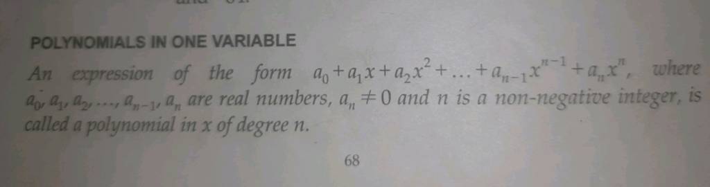 POLYNOMIALS IN ONE VARIABLE An expression of the form a0 +a1 x+a2 x2+…+an..