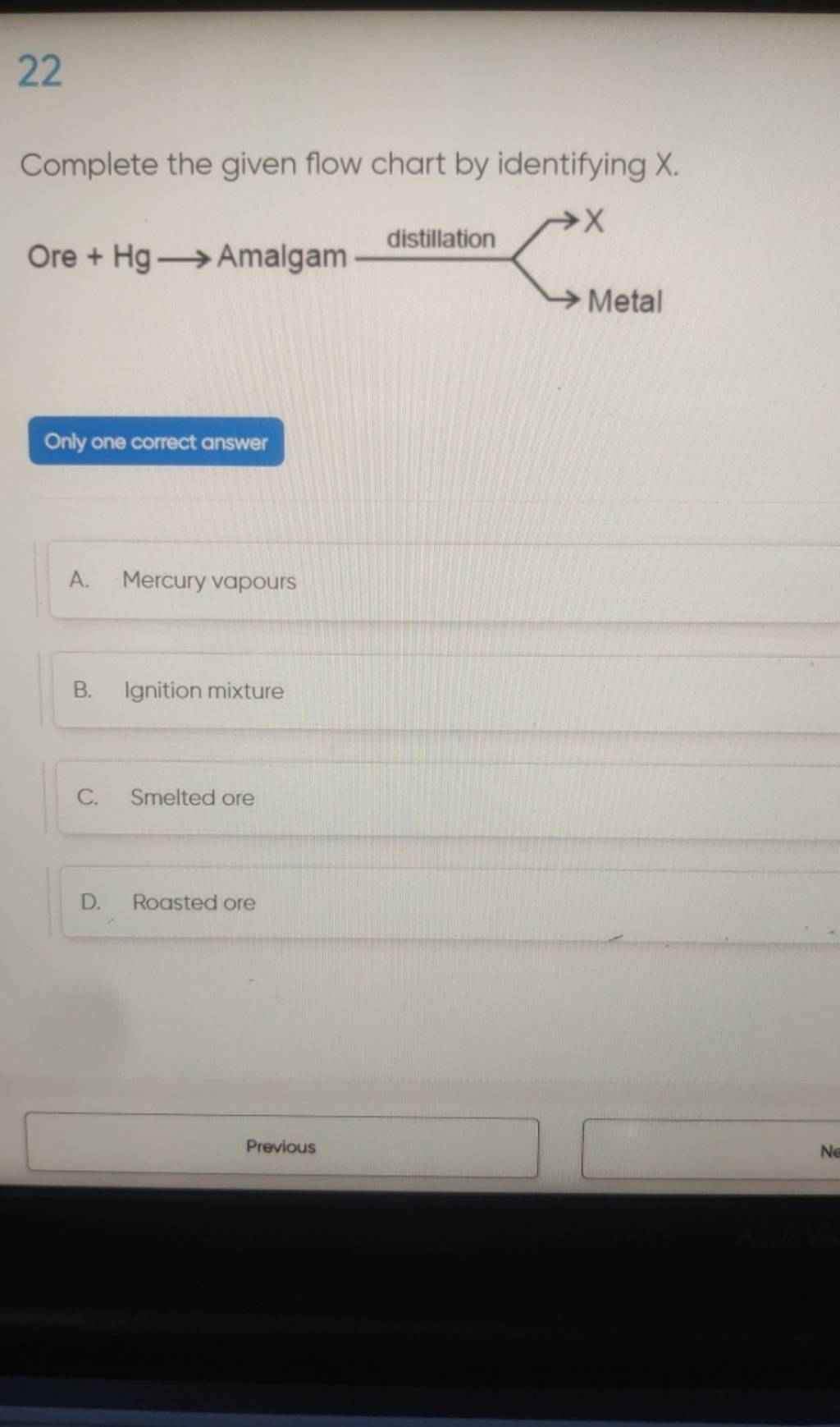 22 Complete the given flow chart by identifying X. Only one correct answe..