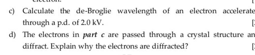 C Calculate The De Broglie Wavelength Of An Electron Accelerate Through