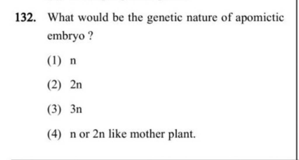 What would be the genetic nature of apomictic embryo ? | Filo