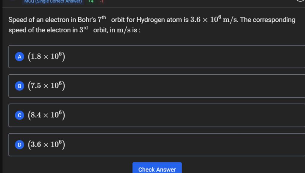 Speed Of An Electron In Bohrs 7th Orbit For Hydrogen Atom Is 3 6×106 M