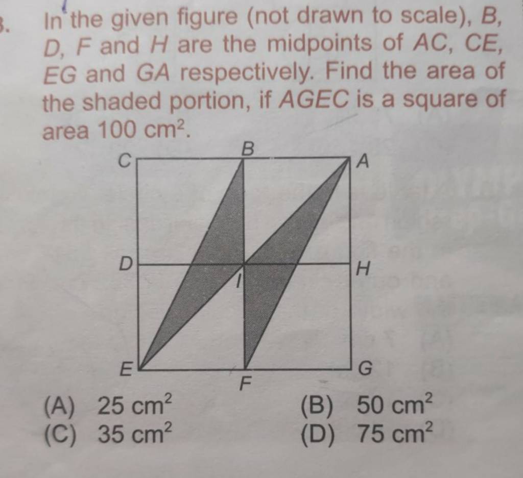 In the given figure (not drawn to scale), B, D,F and H are the midpoints