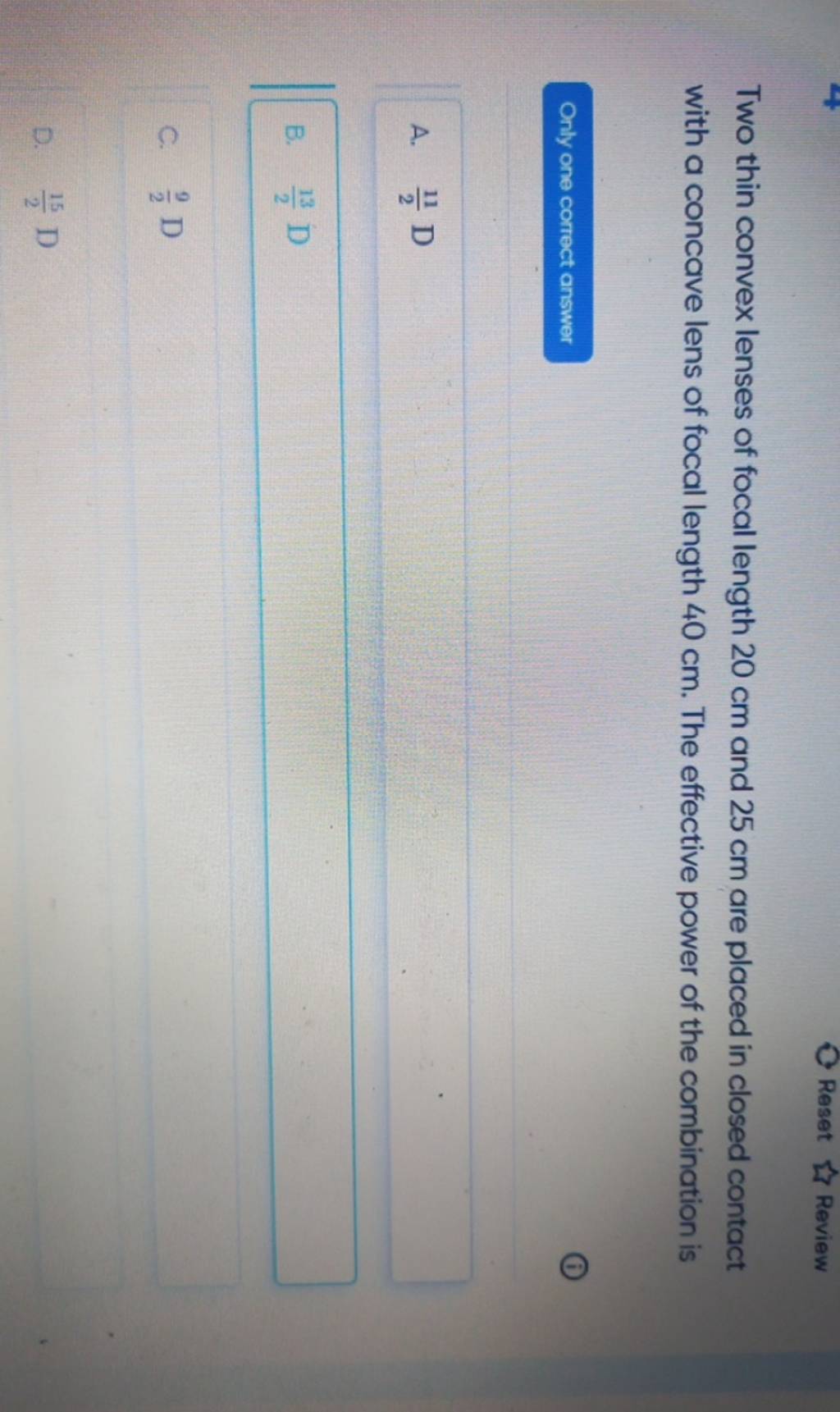 Reset il Review Two thin convex lenses of focal length 20 cm and 25 cm ar..