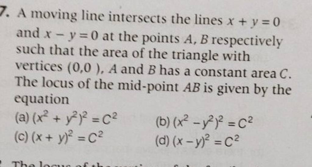 A moving line intersects the lines x+y=0 and x−y=0 at the points A,B resp..