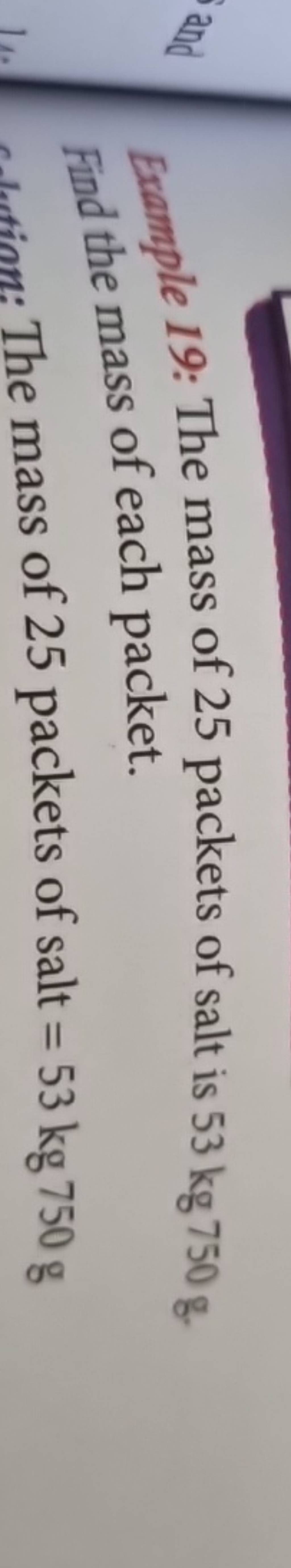 Example 19: The mass of 25 packets of salt is 53 kg750 g. Find the mass o..