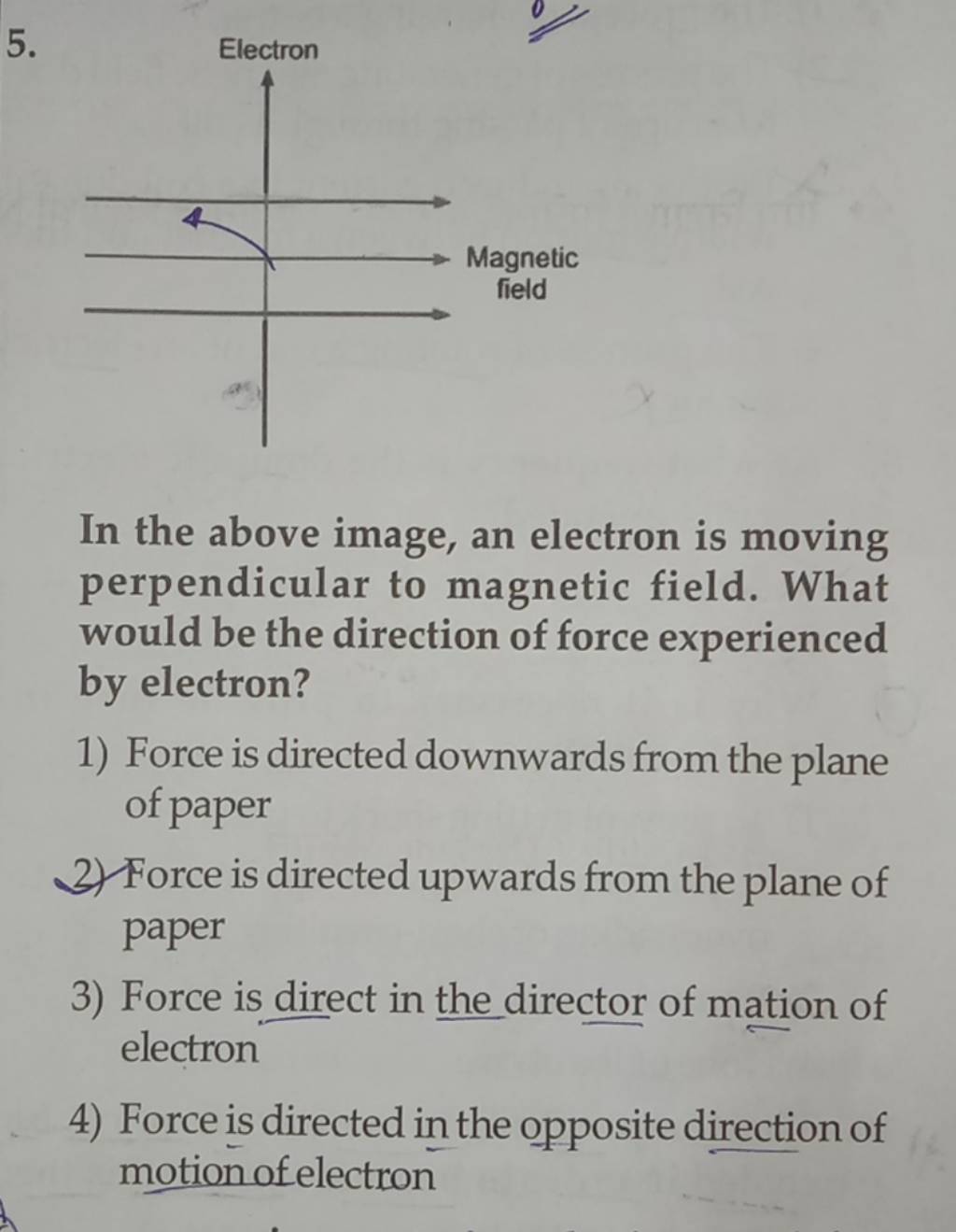 In the above image, an electron is moving perpendicular to magnetic field..