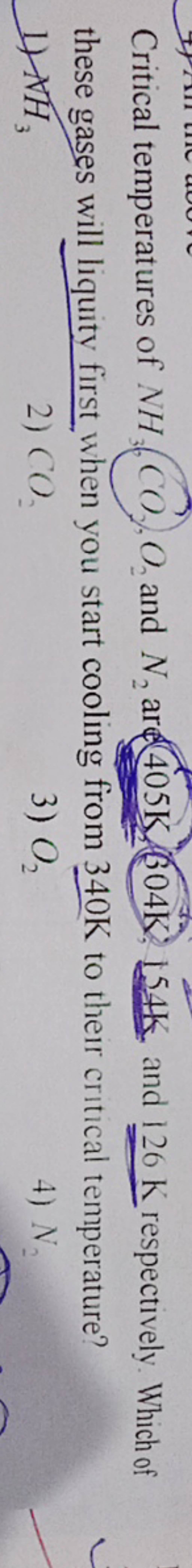 Critical temperatures of NH3 (CO2 ,O2 and N2 ar 405 K=1504 K,1 K and 12..