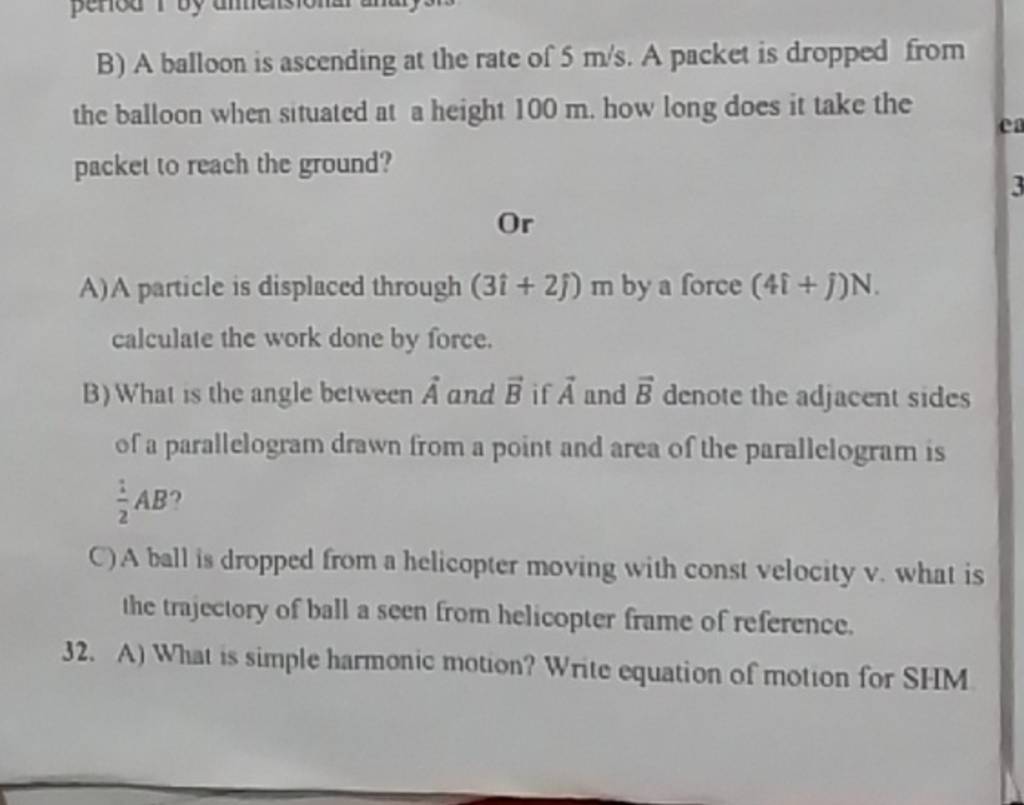B) A balloon is ascending at the rate of 5 m/s. A packet is dropped from