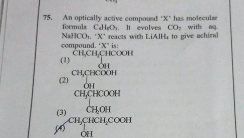 An optically active compound ' X ' has molecular formula C4 H8 O3 . It ev.. An optically active compound ' X ' has molecular formula C4 H8 O3 . It ev..