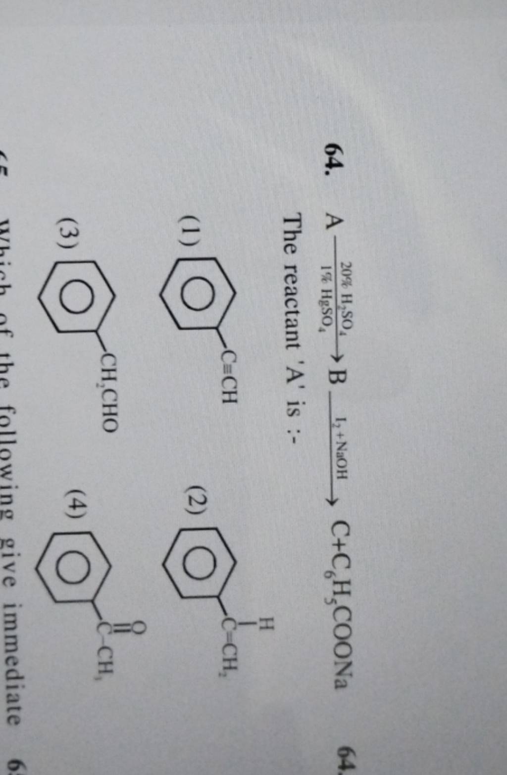 A1%HgSO4 20%H2 SO4 I2 +NaOH C+C6 H5 COONa The reactant ' A ' is
