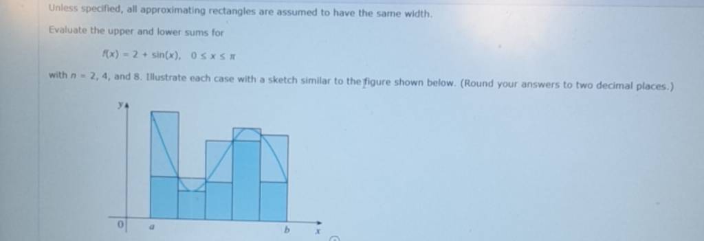Unless specified, all approximating rectangles are assumed to have the sa.. Unless specified, all approximating rectangles are assumed to have the sa..