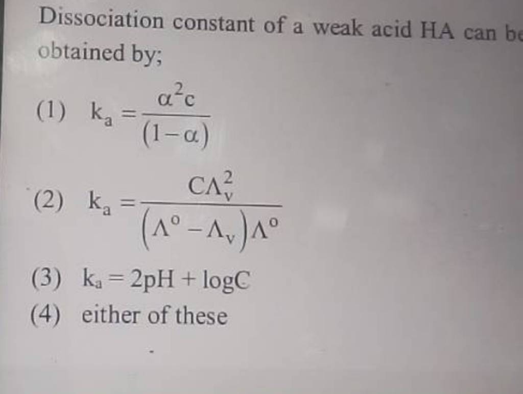 Dissociation constant of a weak acid HA can be obtained by; | Filo