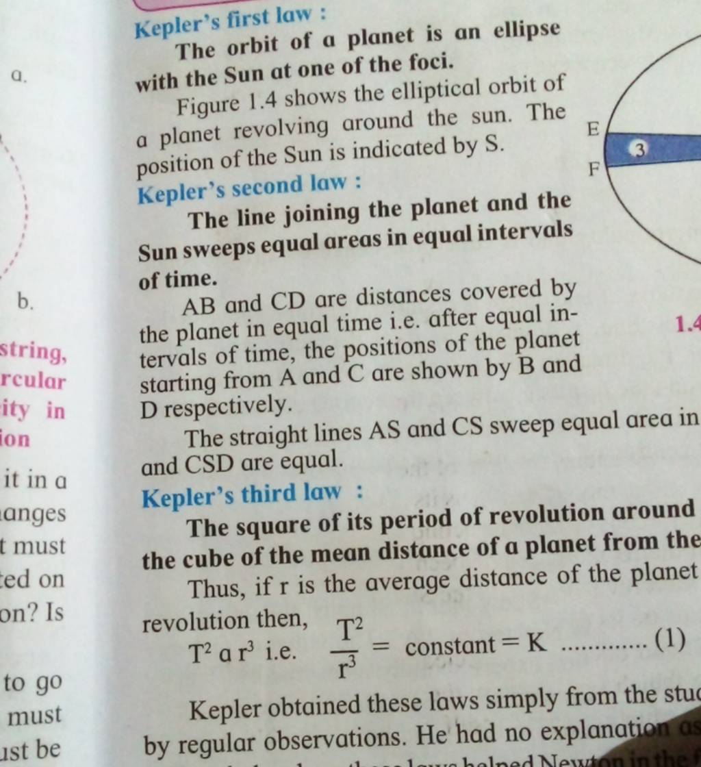 Kepler's first law : The orbit of a planet is an ellipse a. with the Sun