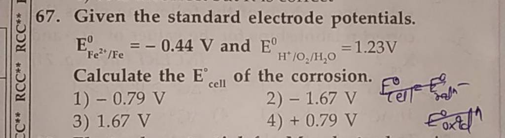 Given the standard electrode potentials. EFe2+/Fe0 =−0.44 V and EH+/O2 /H..