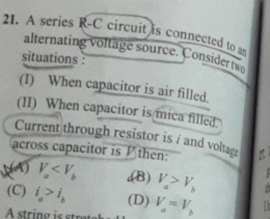 A series R-C circuit is connected to an alternatingvoltage source. situat..
