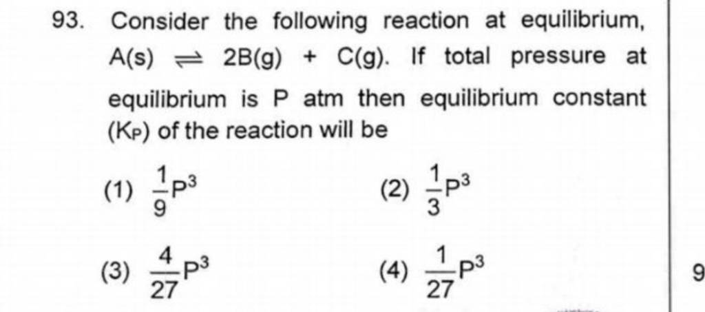 Consider the following reaction at equilibrium, A(s)⇌2 B( g)+C(g). If tot..