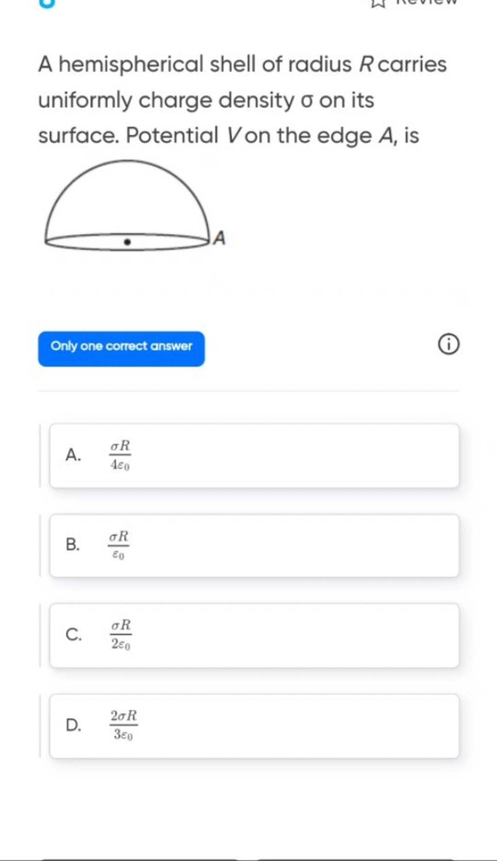 A hemispherical shell of radius R carries uniformly charge density σ on i..