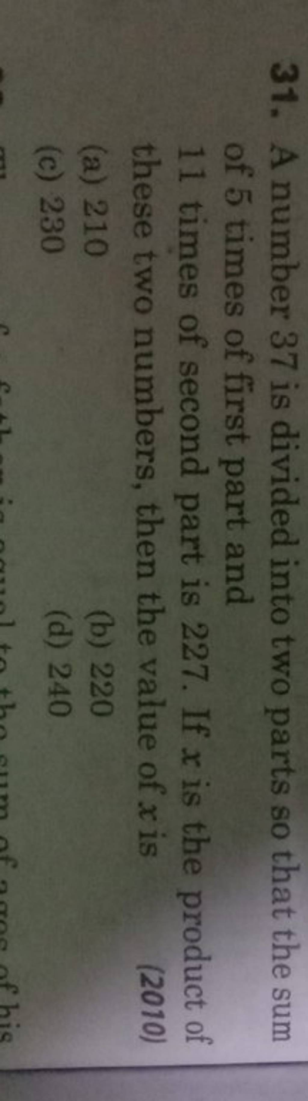 A number 37 is divided into two parts so that the sum of 5 times of first..