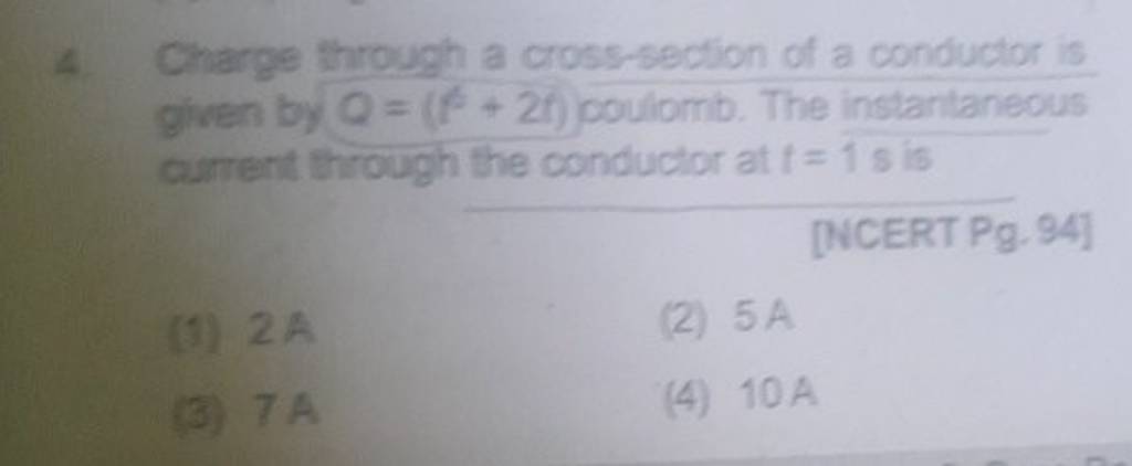 4. Charge through a cross-section of a conductor is given by Q=(f+2f) pou..