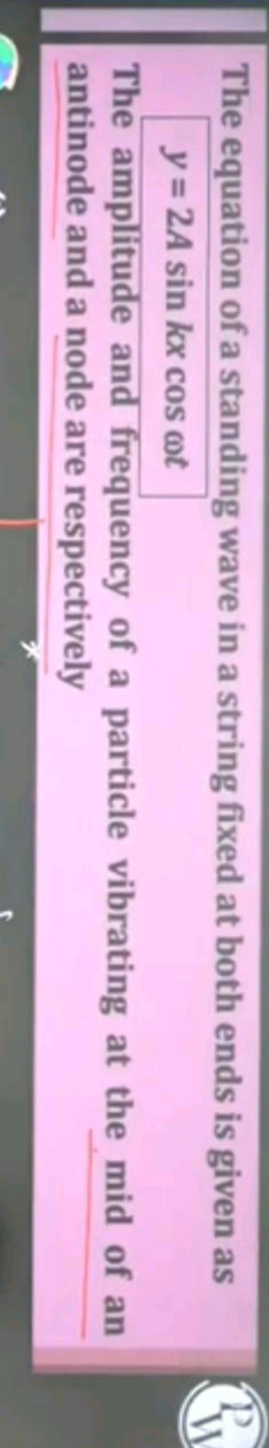 The equation of a standing wave in a string fixed at both ends is given a..
