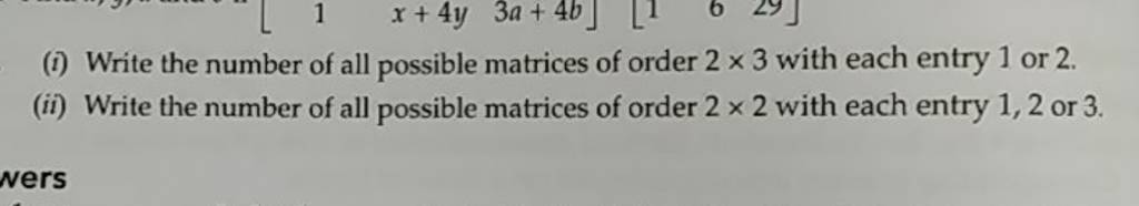 (i) Write the number of all possible matrices of order 2×3 with each entr..