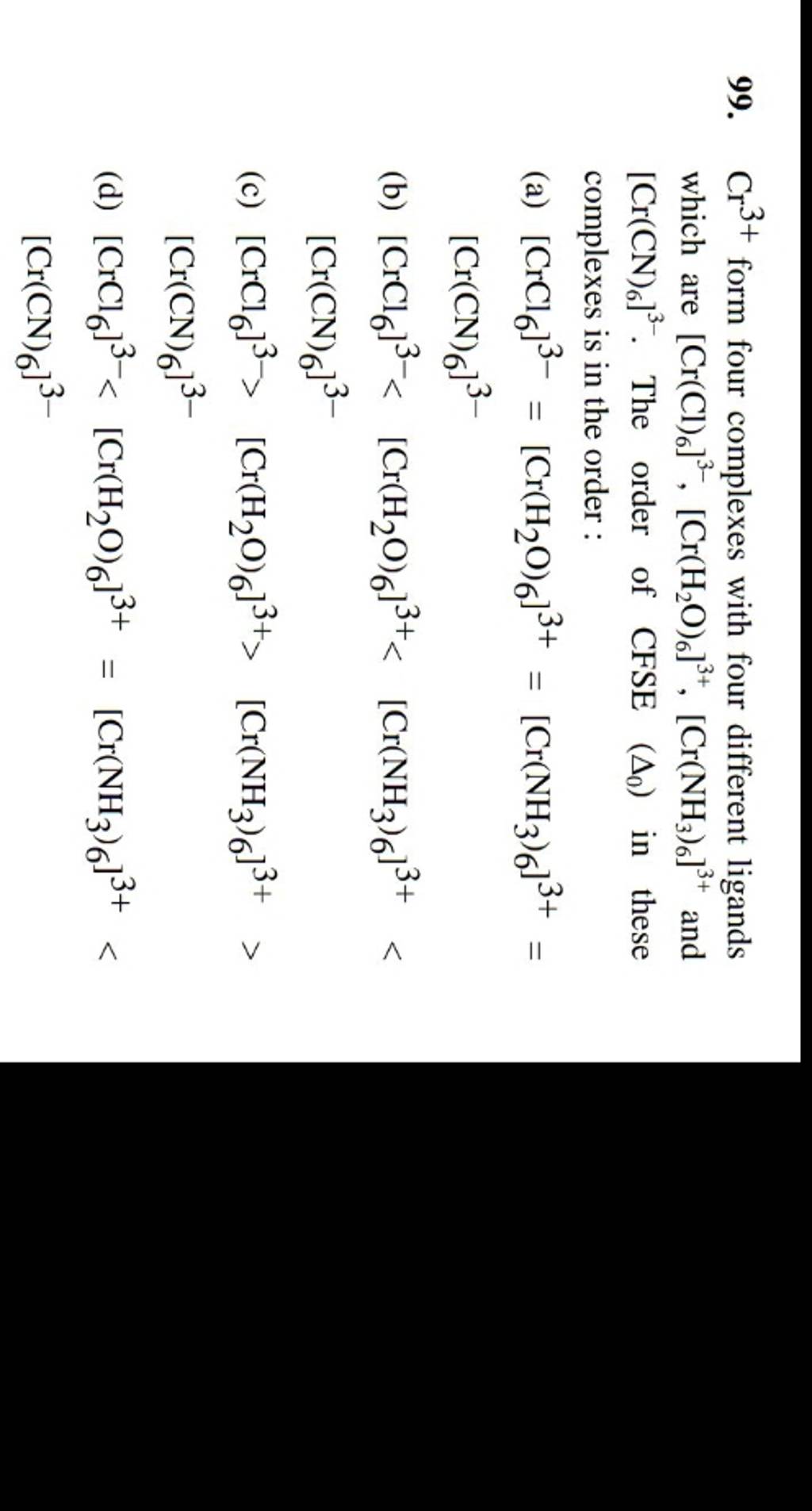 Cr3+ form four complexes with four different ligands which are [Cr(Cl)6 ]..