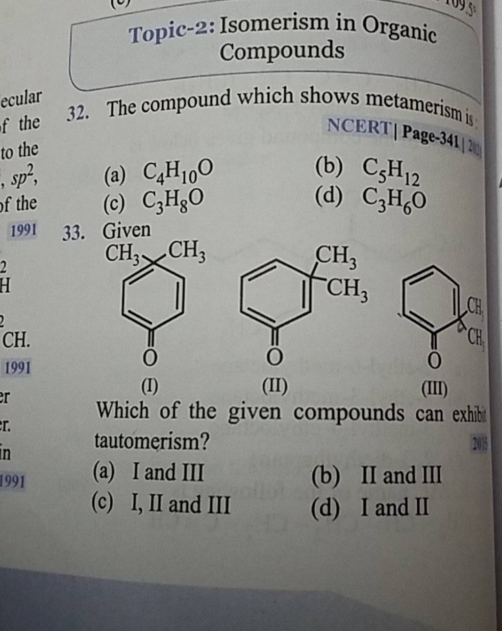 Topic-2: Isomerism in Organic Compounds 32. The compound which shows meta..