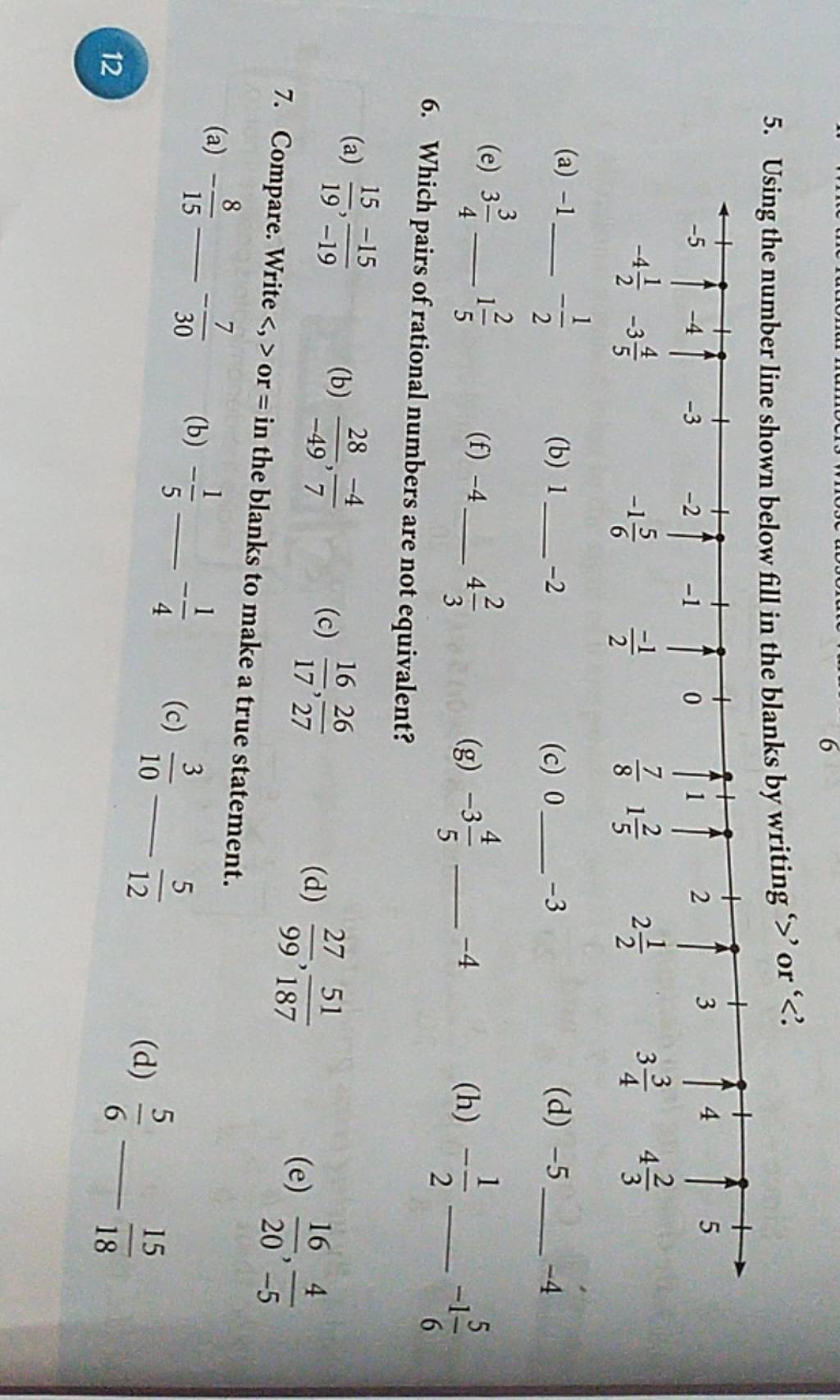 Using the number line shown below fill in the blanks by writing >> or