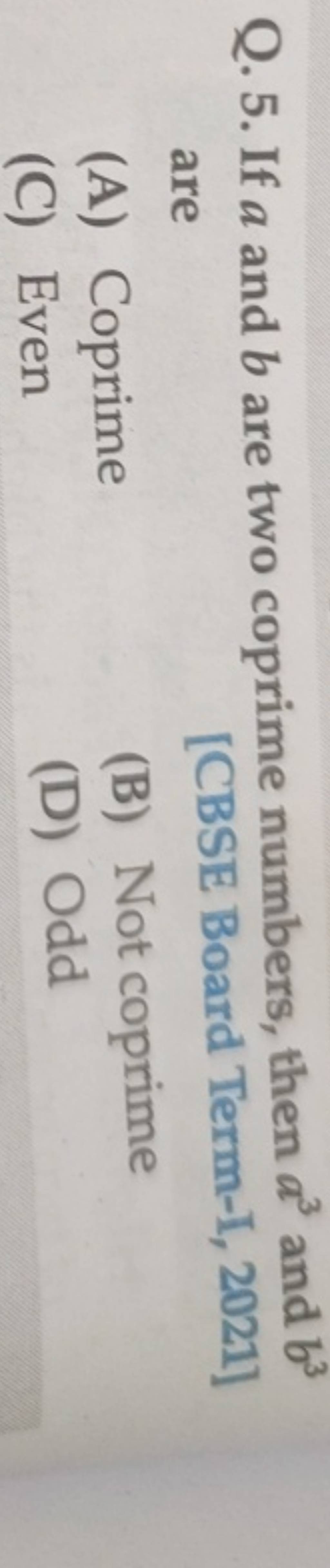 5. If a and b are two coprime numbers, then a3 and b3 are [CBSE Board Ter..