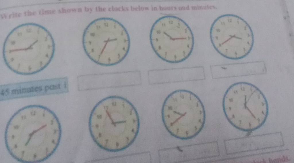 write the time shown by the clocks below in hours and minutes. 45 minutes..