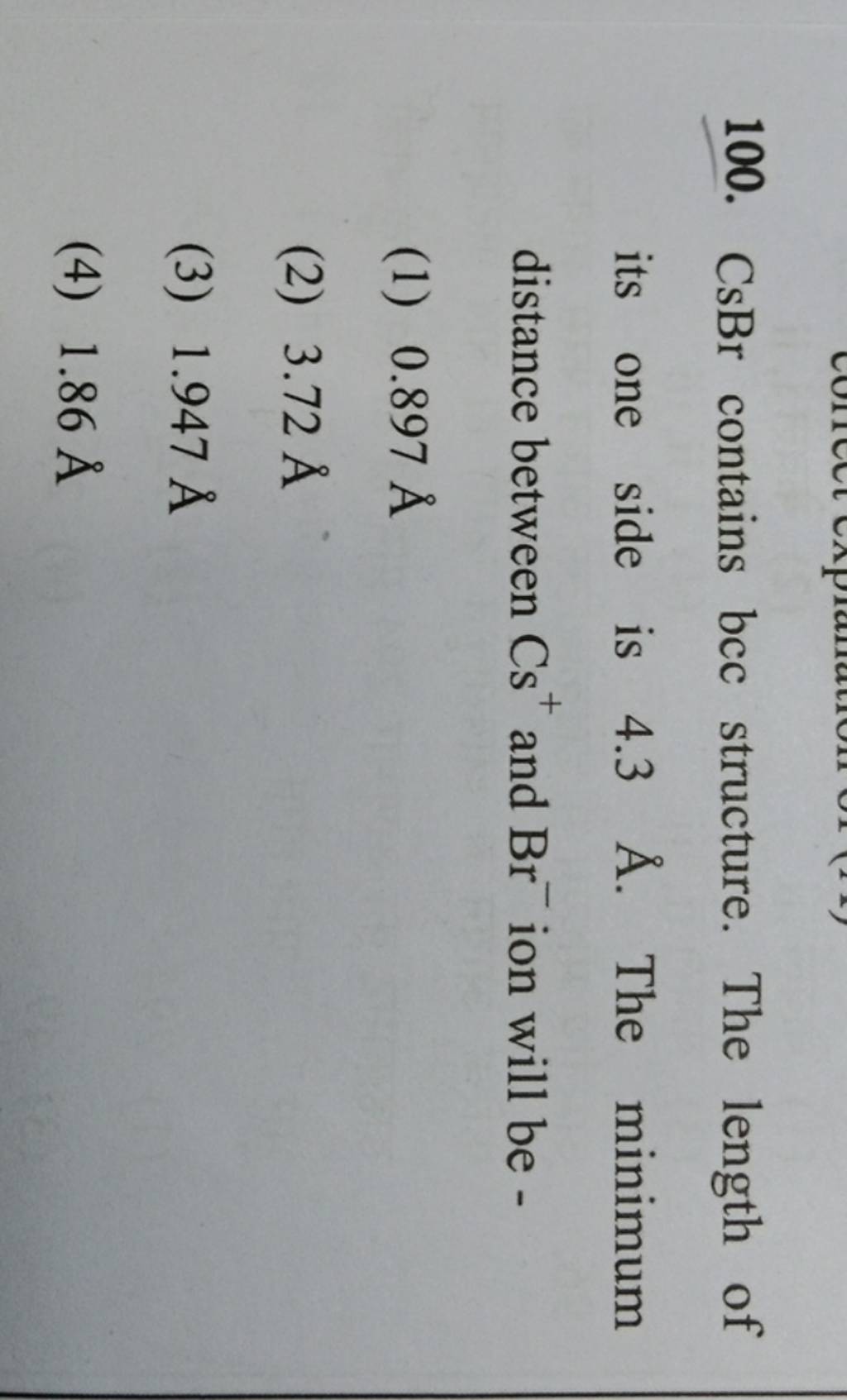 CsBr contains bcc structure. The length of its one side is 4.3A˚. The min..