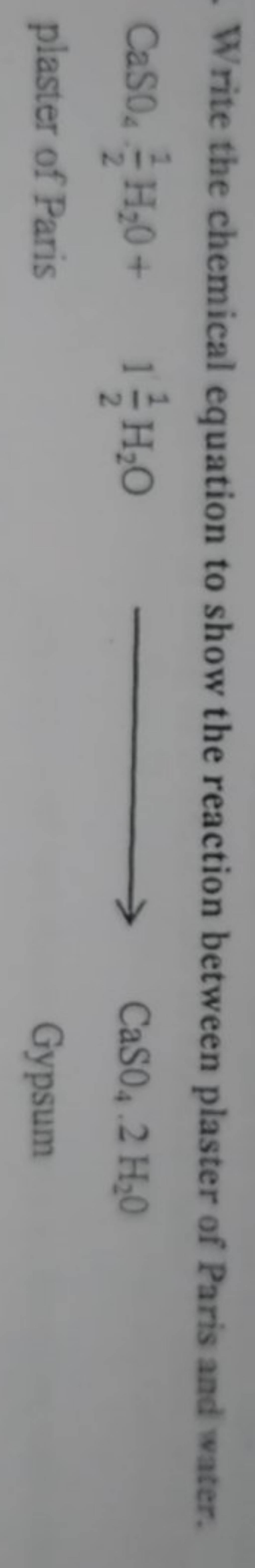 Write the chemical equation to show the reaction between plaster of Paris..