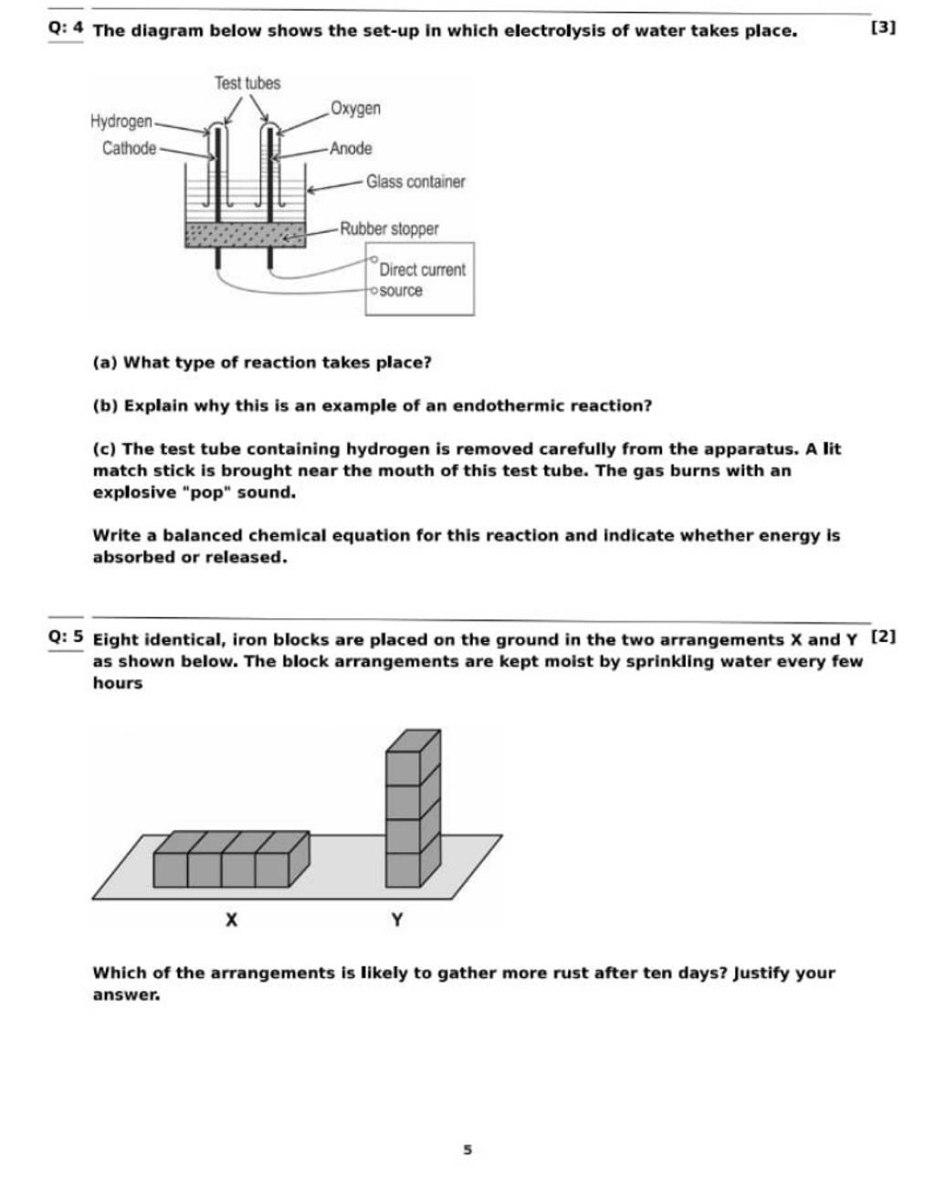 Q: 4 The diagram below shows the set-up in which electrolysis of water ta..