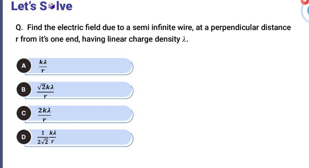 Let's S Q. Find the electric field due to a semi infinite wire, at a perp..