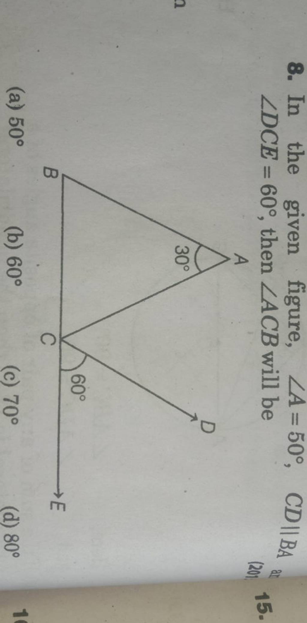 In the given figure, ∠A=50∘,CD∥BA ∠DCE=60∘, then ∠ACB will be | Filo