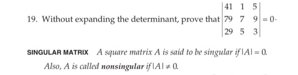 19 Without Expanding The Determinant Prove That ∣∣ 417929 175 593 ∣∣ 0