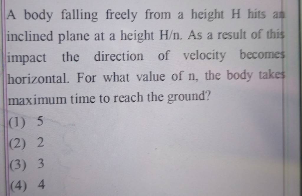 A Body Falling Freely From A Height H Hits An Inclined Plane At A Height